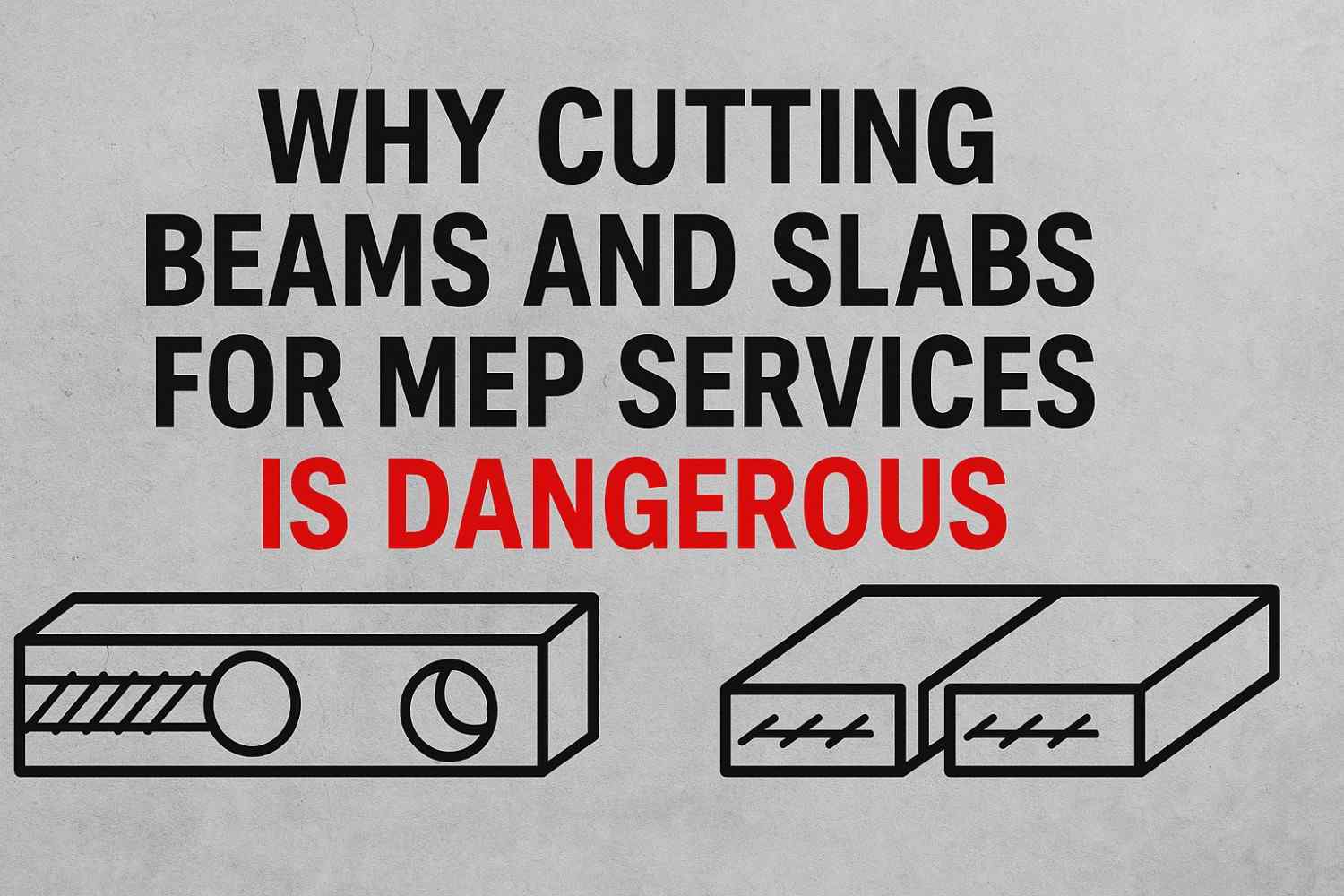 Why Cutting Structural Elements for MEP Services is Dangerous ...